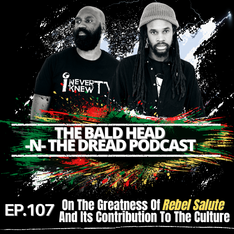 The Bald Head -N- The Dread On The Greatness Of Rebel Salute And Its ...