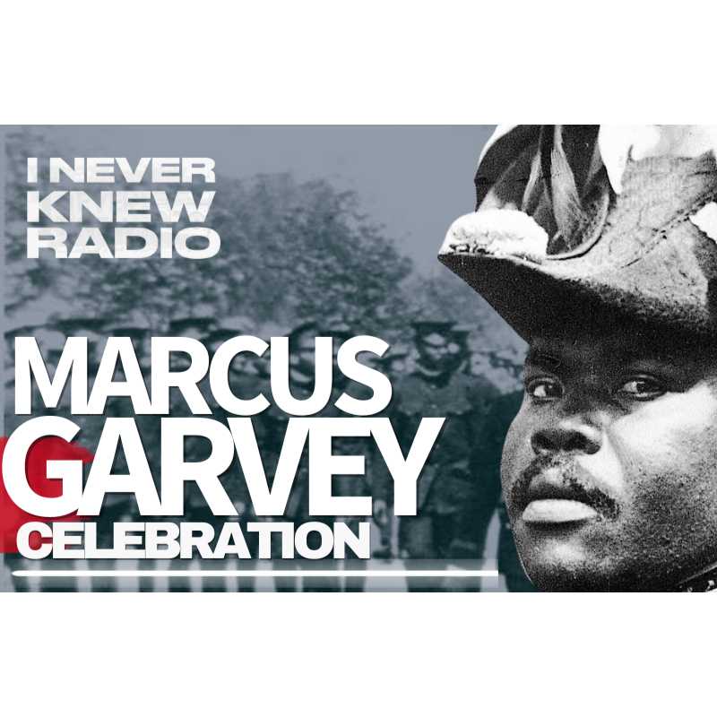 Join I Never Knew Radio for a Special Tribute to Hon. Marcus 'Mosiah ...
